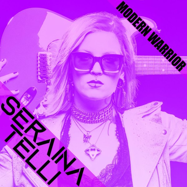 SERAINA TELLI Releases New Single + Video ‘Modern Warrior’ from Debut ...