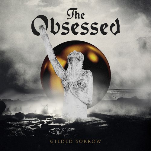 THE OBSESSED to Release New Album “Gilded Sorrow”, Full European Tour ...