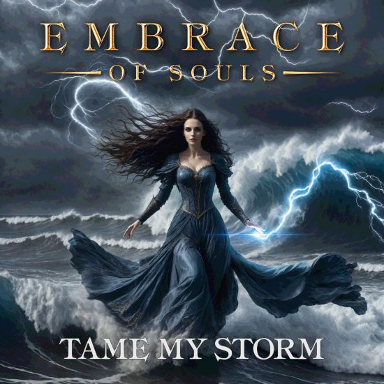 EMBRACE OF SOULS Reveal First Single ‘Tame My Storm’ from Upcoming ...
