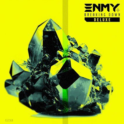 ENMY Sign to FiXT, Release Deluxe Edition of Debut Album “Breaking Down ...