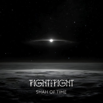 FIGHT THE FIGHT Unveil Captivating New Album “Shah of Time” Ahead of ...