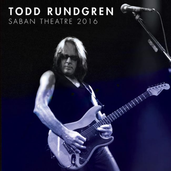 “Saban Theatre 2016” Spotlights TODD RUNDGREN Live in the 2000s ...