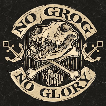 THE GROGGY DOGS to Storm the Horizon with New Album “No Grog, No Glory ...