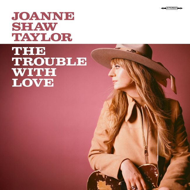 JOANNE SHAW TAYLOR Announces New Album “The Trouble With Love”, New ...