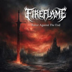 Osaka’s FIREFLAME to Ignite World with “Force Against The End” Album ...