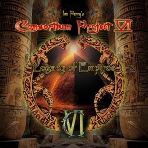 IAN PARRY Returns with CONSORTIUM PROJECT VI, New Album “Legacy Of ...